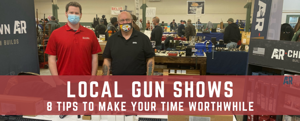 Making the Most of 2021 Local Gun Shows - BYOAR - Build Your Own AR